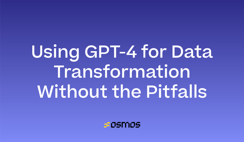 Using Gpt 4 For Data Transformation Without The Pitfalls